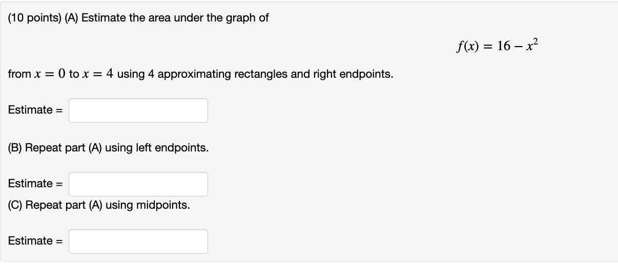 Solved (10 points) (A) Estimate the area under the graph of | Chegg.com