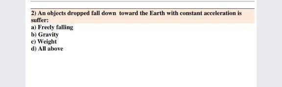 Solved 2) An objects dropped fall down toward the Earth with | Chegg.com