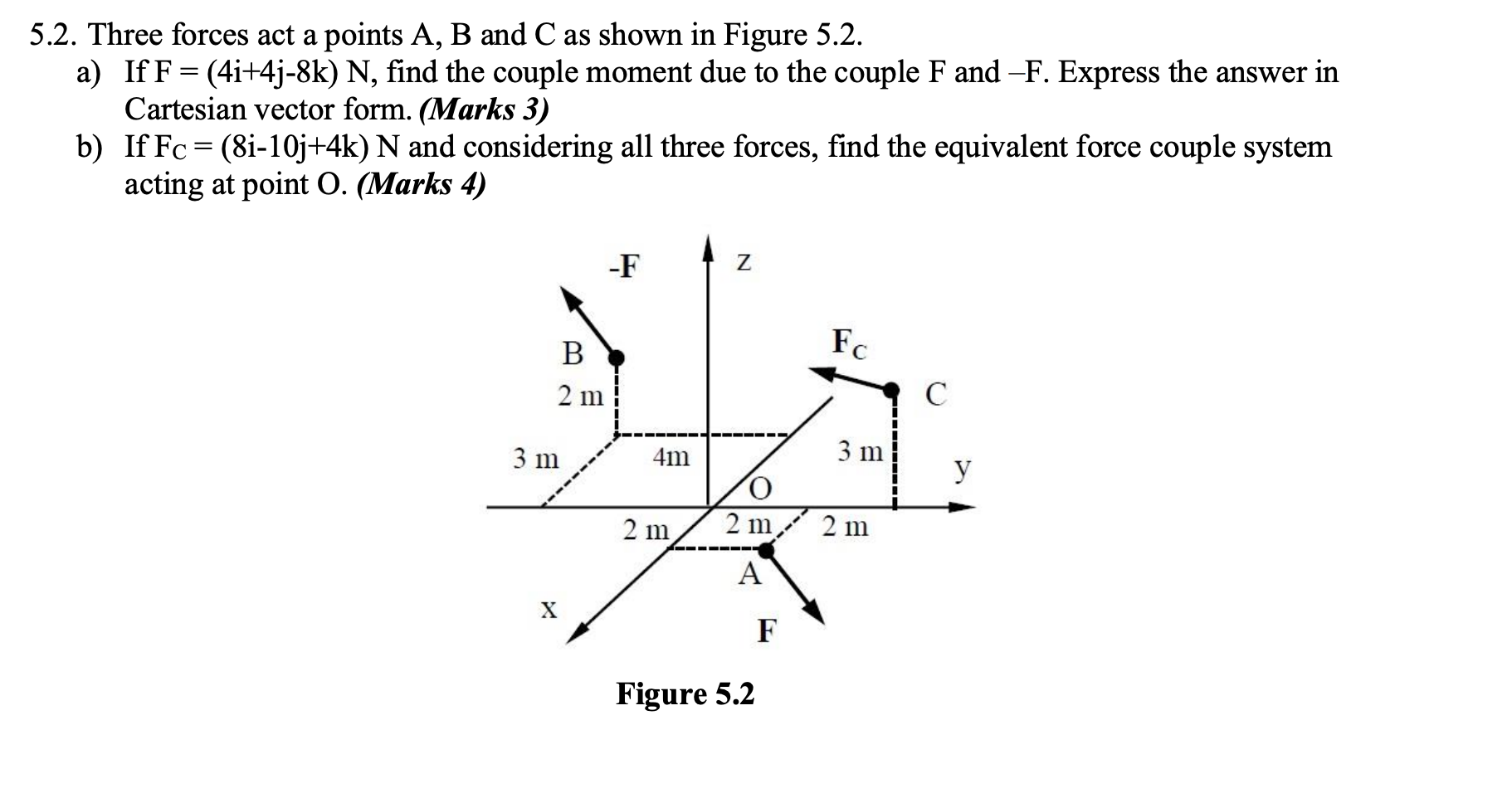 Solved 5.2. Three forces act a points A, B and C as shown in | Chegg.com