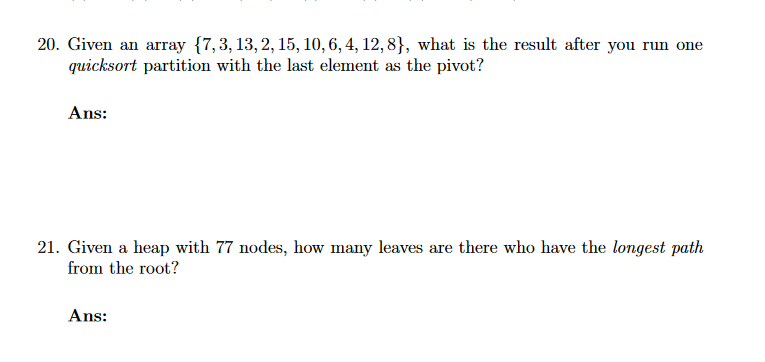 Solved 20. Given an array {7,3, 13, 2, 15, 10, 6, 4, 12, 8}, | Chegg.com