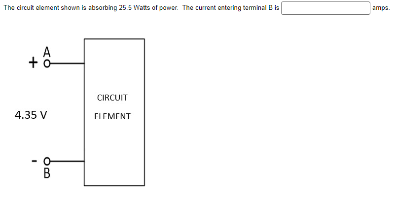 Solved The circuit element shown is absorbing 25.5 Watts of | Chegg.com