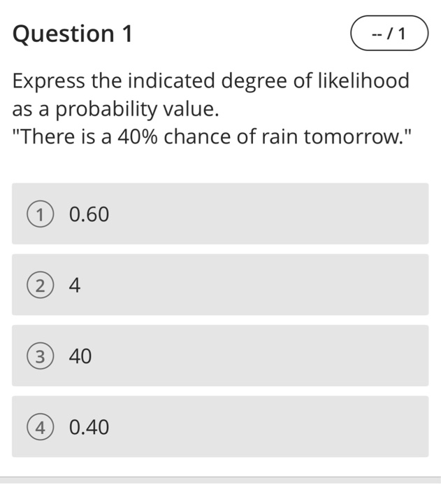 Solved Question 1 Express the indicated degree of likelihood | Chegg.com
