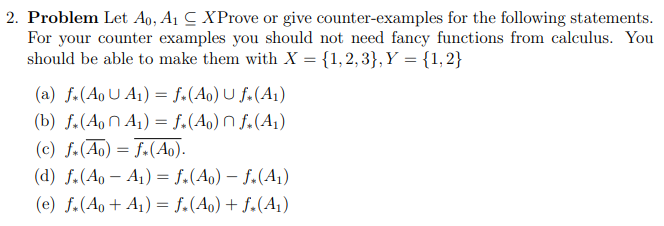 Solved 2. Problem Let A0,A1⊆X Prove or give counter-examples | Chegg.com