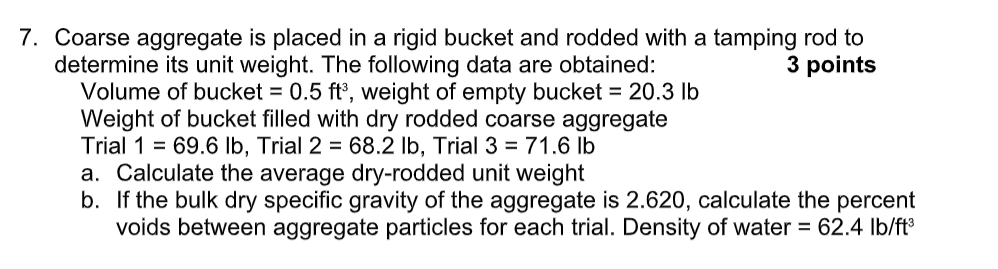 Solved 7. Coarse aggregate is placed in a rigid bucket and | Chegg.com