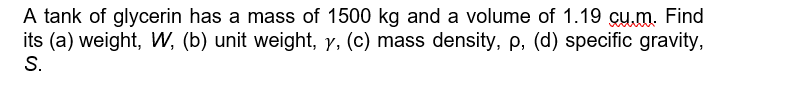 Solved A tank of glycerin has a mass of 1500 kg and a volume | Chegg.com