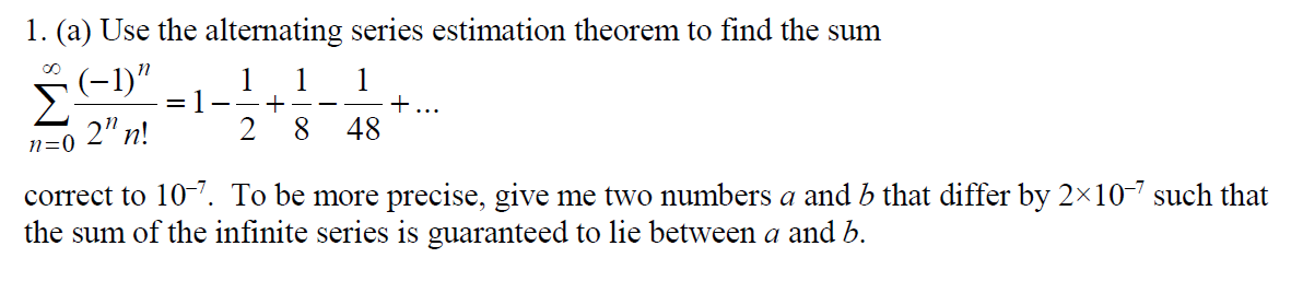 Solved n 1. (a) Use the alternating series estimation | Chegg.com