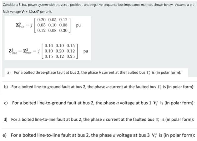 Solved Consider a 3-bus power system with the zero-positive | Chegg.com