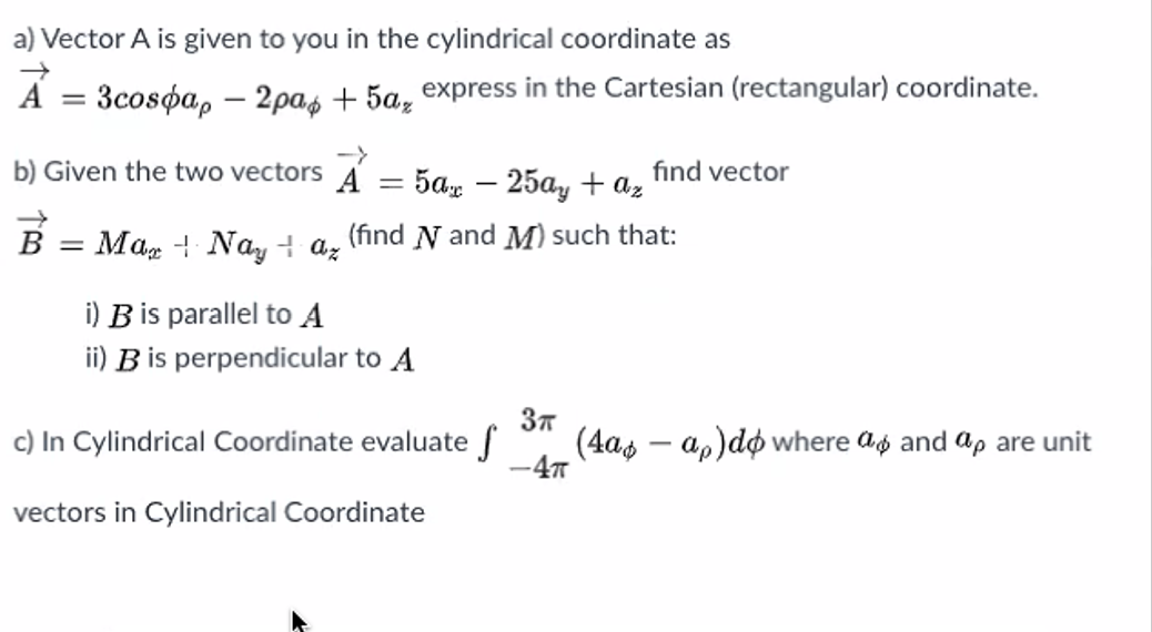 Solved a) Vector A is given to you in the cylindrical | Chegg.com