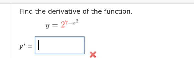 Solved Find the derivative of the function. y=27−x2 y′= | Chegg.com