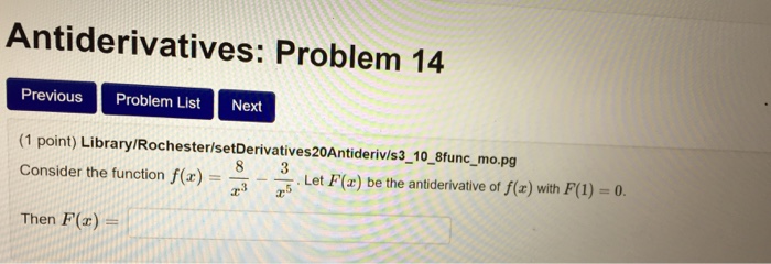 Solved Antiderivatives: Problem 14 Previous Problem List | Chegg.com