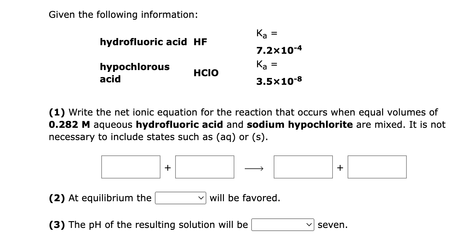Solved Given the following information: = hydrofluoric acid | Chegg.com
