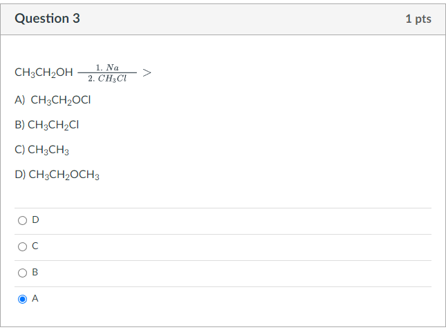 Solved Question 3 1 pts CH3CH2OH 2. CH3Cl 1. Na> A) | Chegg.com