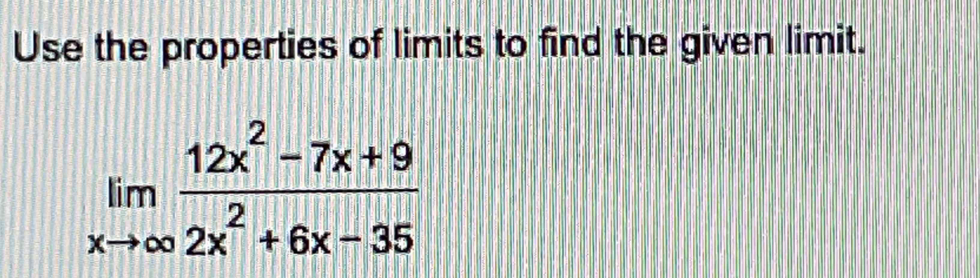 Solved Use the properties of limits to find the given | Chegg.com