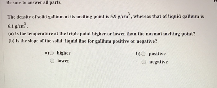 The density of solid gallium at its melting point is | Chegg.com