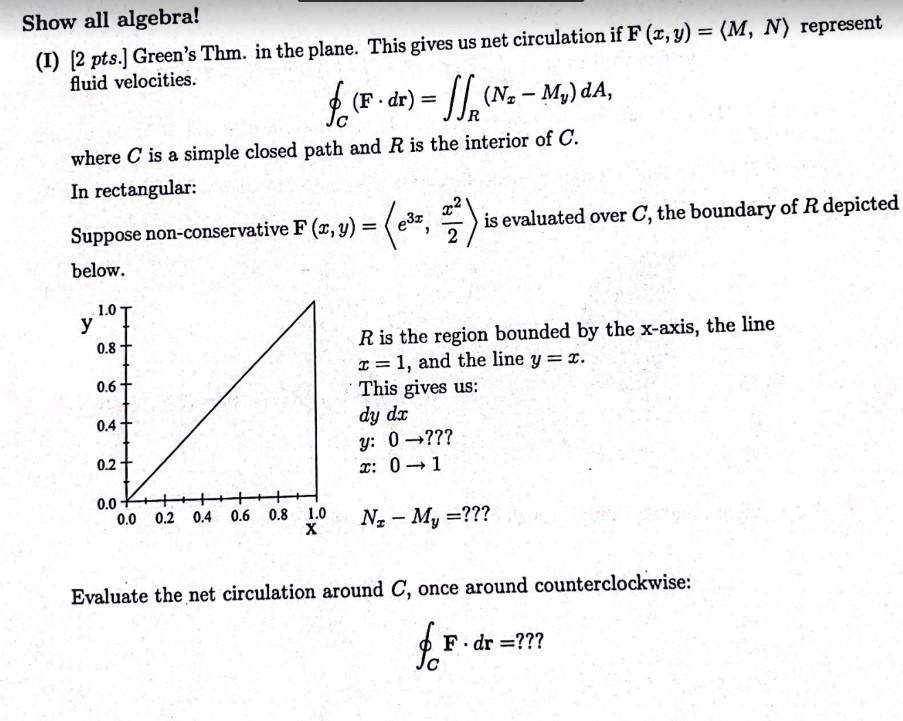Solved Show all algebra! (I) [2 pts.] Green's Thm. in the | Chegg.com