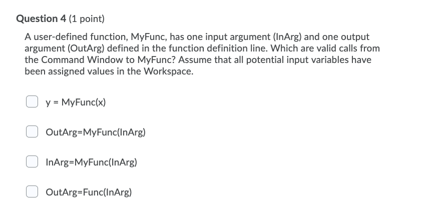 Solved Question 4 (1 point) A user-defined function, MyFunc, | Chegg.com
