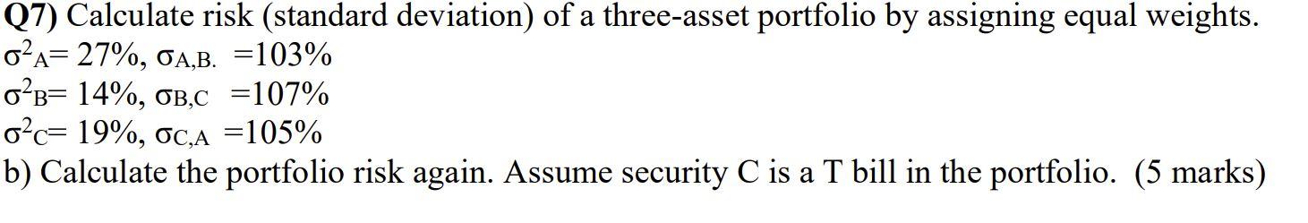 Solved Q7) Calculate risk (standard deviation) of a | Chegg.com