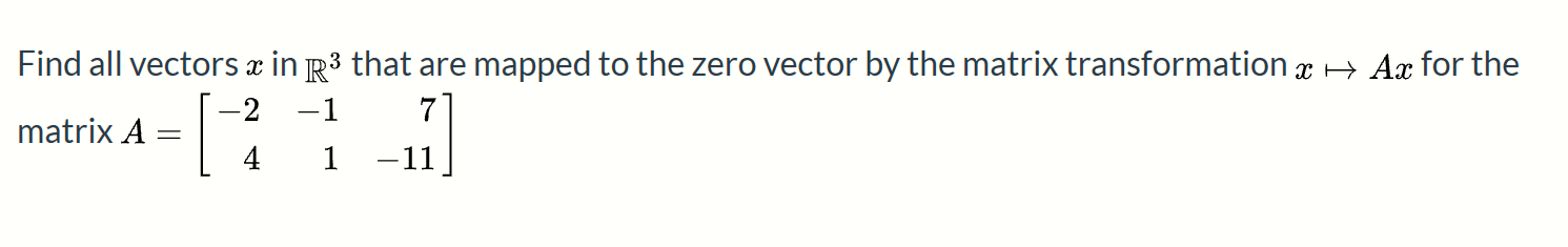 Solved Find all vectors x in R3 that are mapped to the zero | Chegg.com