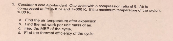 Solved Consider a cold air-standard Otto cycle with a | Chegg.com