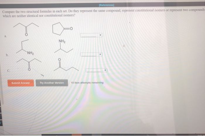 Solved Compare the two structural formulas in each set. Do | Chegg.com