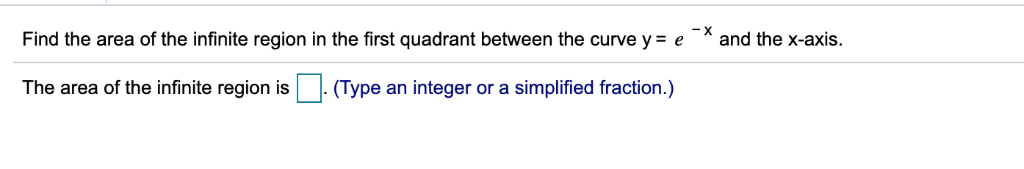Solved Find the area of the infinite region in the first | Chegg.com