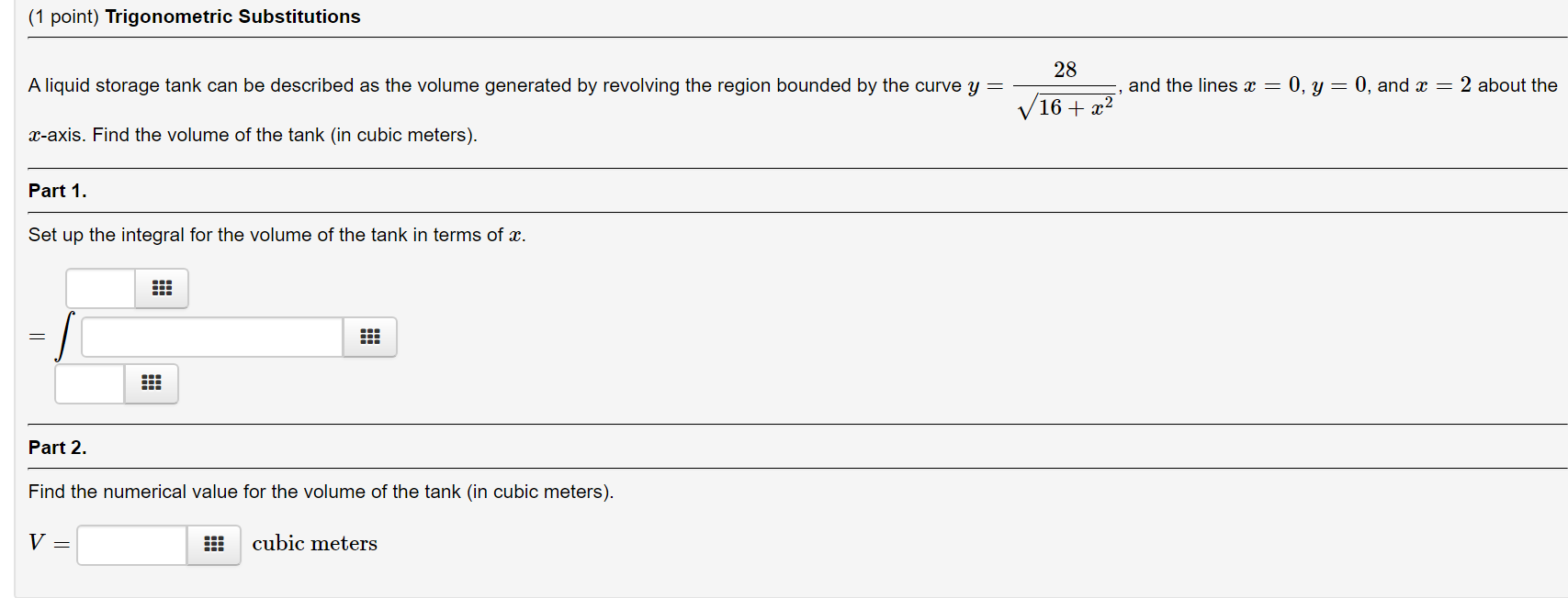 Solved (1 point) Trigonometric Substitutions 28 A liquid | Chegg.com