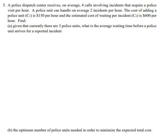 5. A police dispatch center receives, on average, 4 | Chegg.com