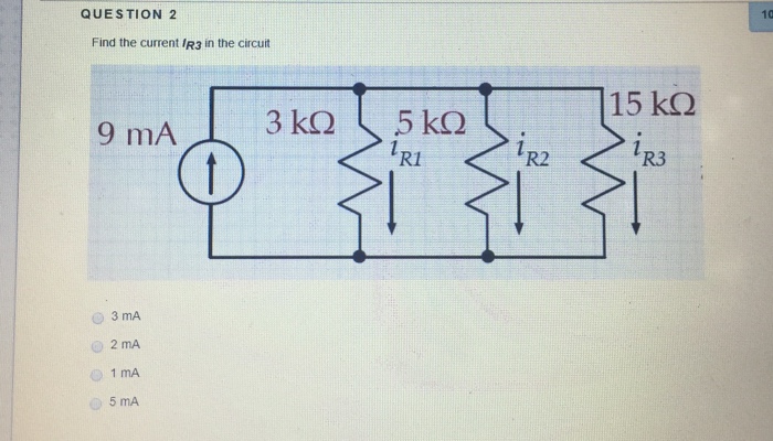 Solved QUESTION 2 Find the current IR3 in the circuit | 15 ㏀ | Chegg.com