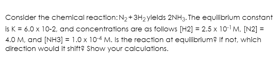 Solved Consider the chemical reaction: N2 + 3H2 yields | Chegg.com
