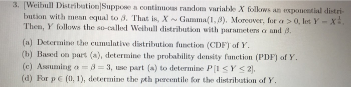 Solved Weibull Distribution Suppose a continuous random | Chegg.com