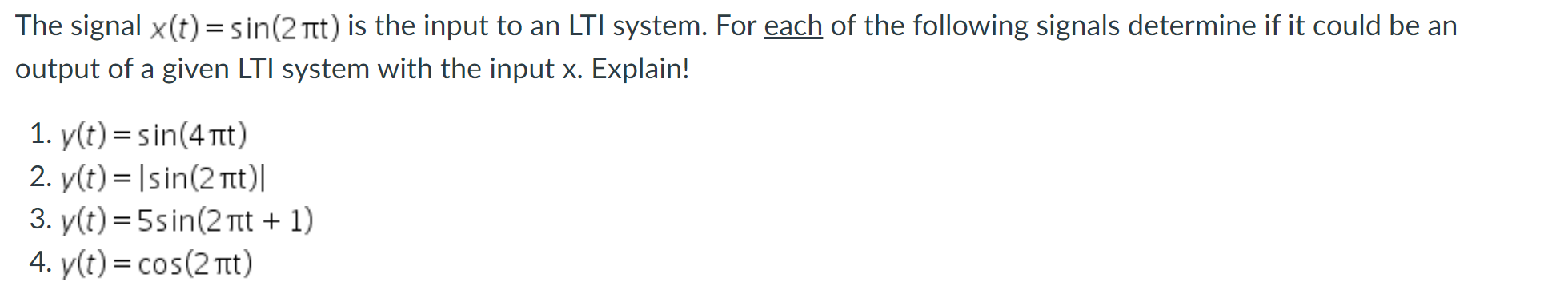 Solved The signal x(t)=sin(2 nt) is the input to an LTI | Chegg.com