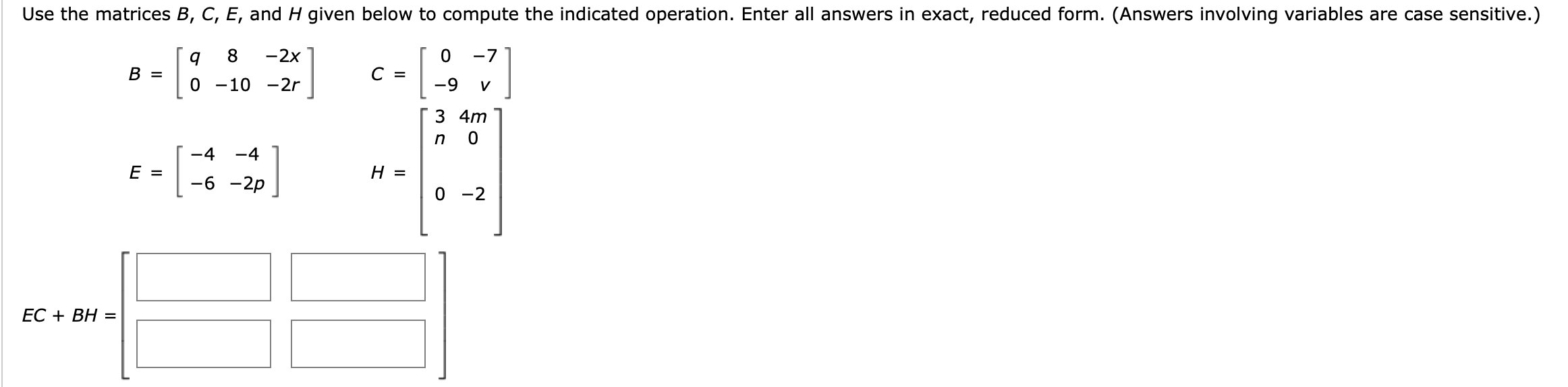 Solved Use the matrices B,C,E, and H given below to compute | Chegg.com