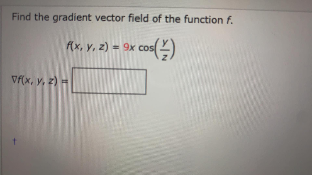 Solved Find the gradient vector field of the function f. | Chegg.com