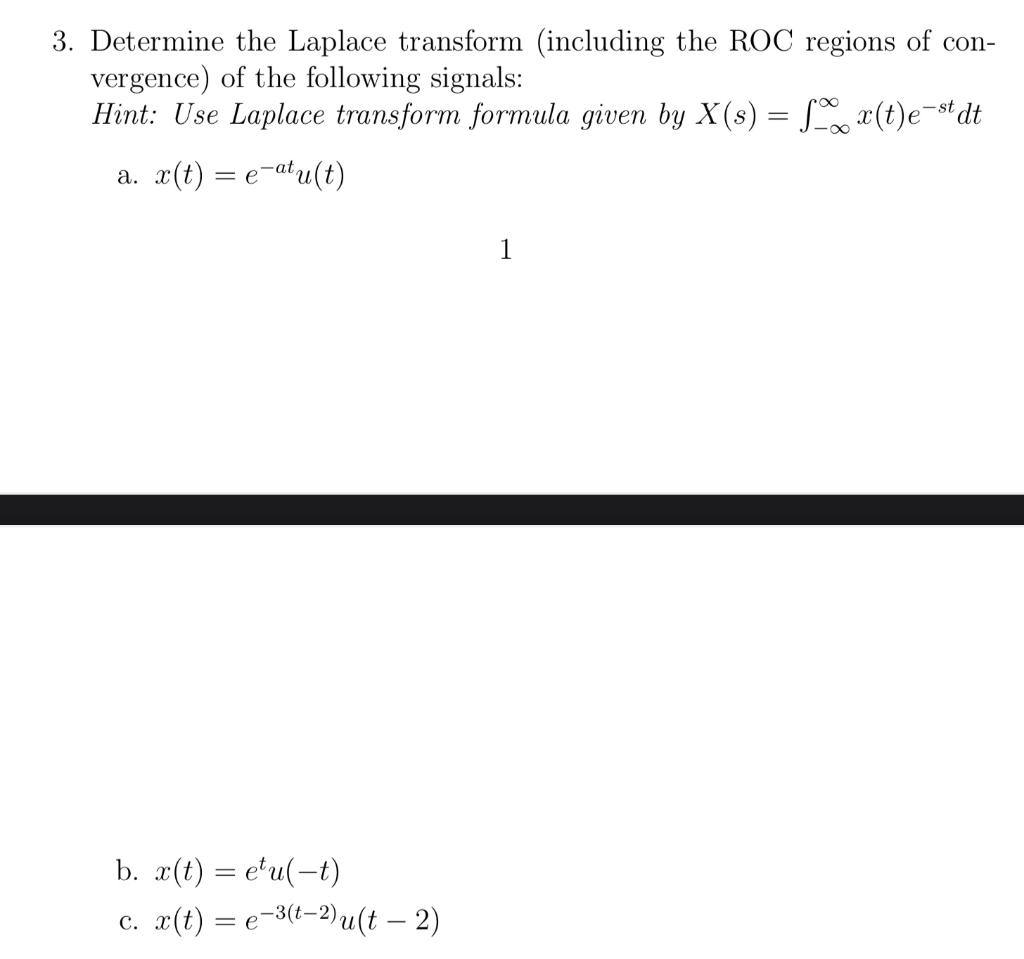 Solved 3. Determine the Laplace transform (including the ROC | Chegg.com