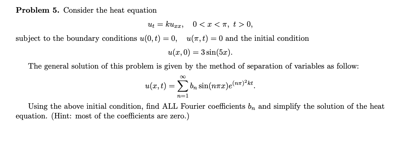 Solved Problem 5. Consider the heat equation ut = kuxx, 0