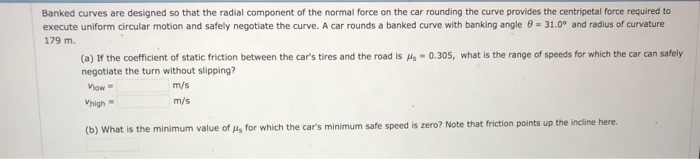 Solved Banked curves are designed so that the radial | Chegg.com
