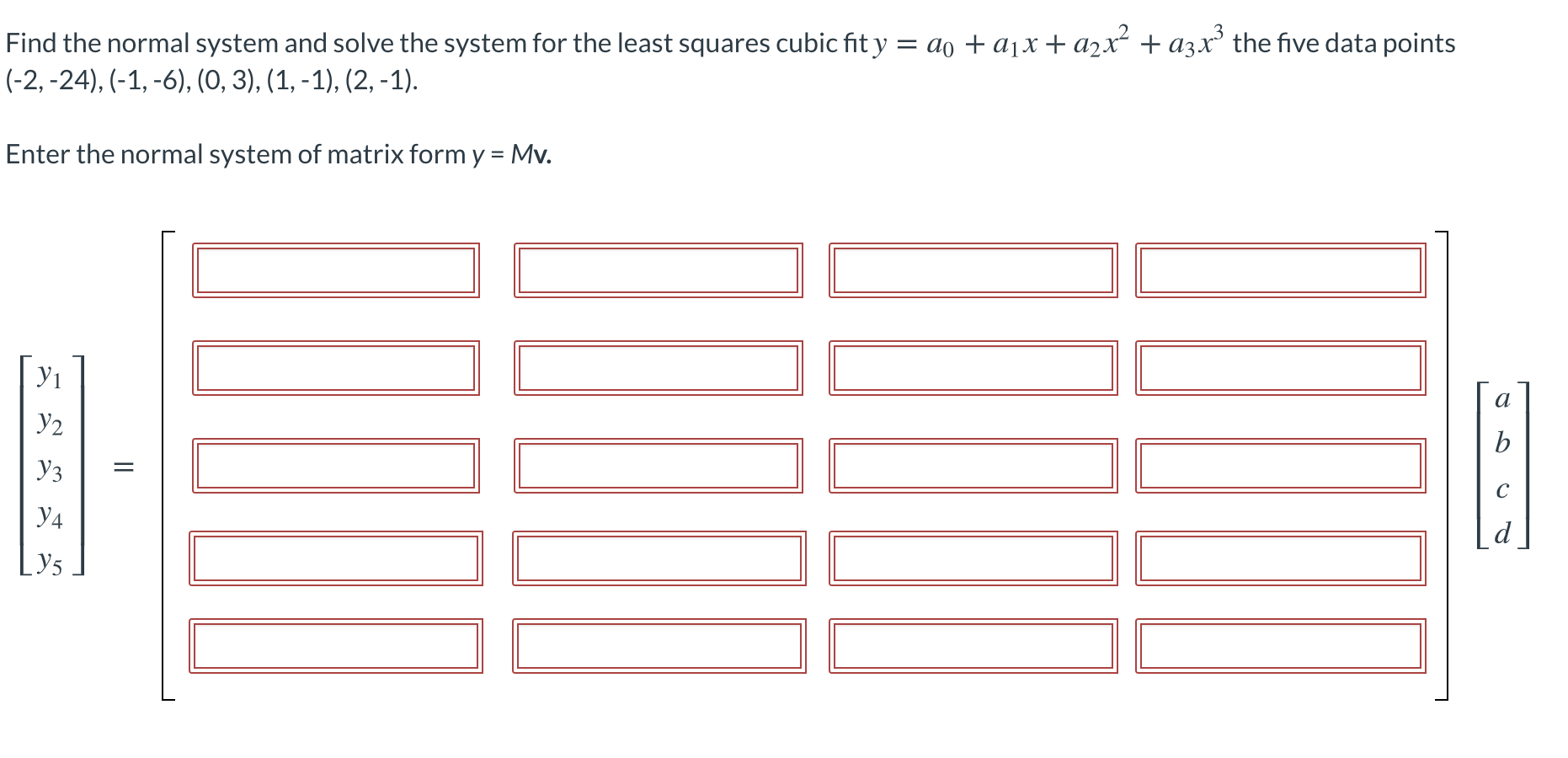 Solved Find the normal system and solve the system for the | Chegg.com