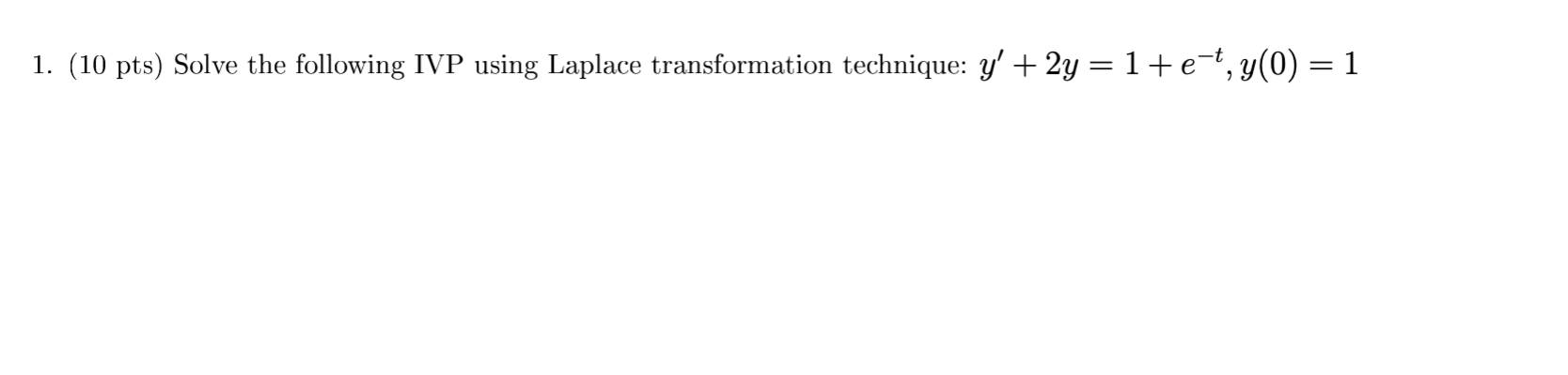 Solved 1. (10 pts) Solve the following IVP using Laplace | Chegg.com