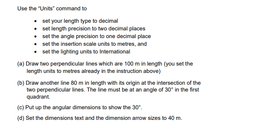 Solved Use the "Units" command to - set your length type to | Chegg.com