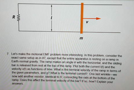 Solved 7. Let's make the motional EMF problem more | Chegg.com