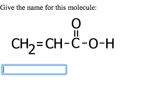 Solved -Give the name for this molecule: O CH2-CH-C-O-H | Chegg.com