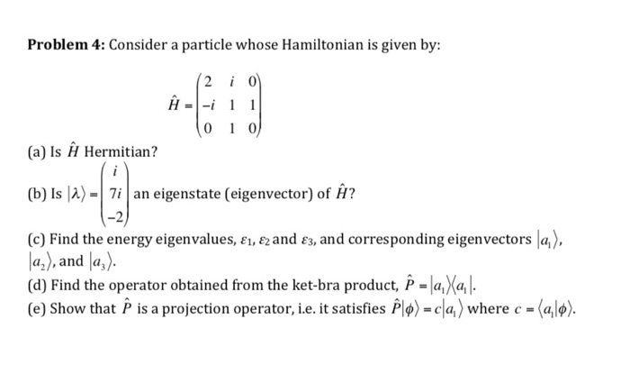 Solved Problem 4: Consider a particle whose Hamiltonian is | Chegg.com