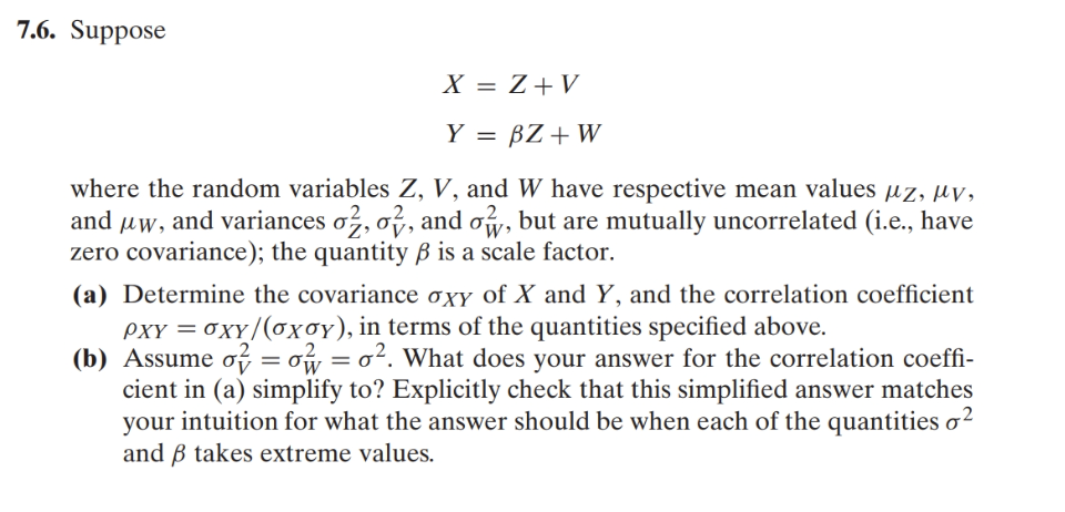 Solved 7.6. Suppose X=Z+VY=βZ+W where the random variables | Chegg.com