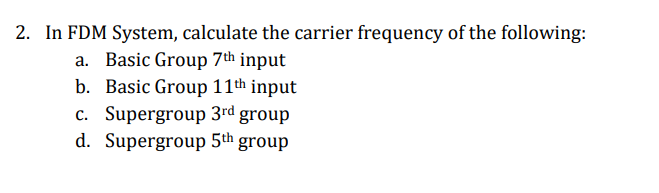 Solved 2. In FDM System, calculate the carrier frequency of | Chegg.com