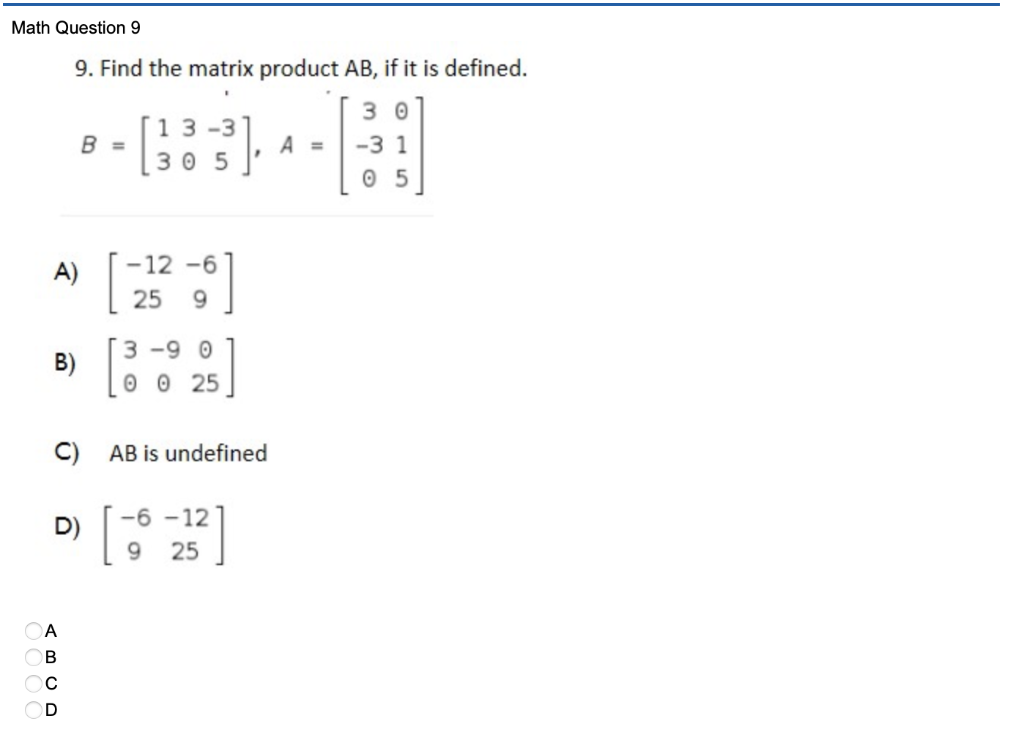 Solved 9. Find the matrix product AB, if it is defined. | Chegg.com