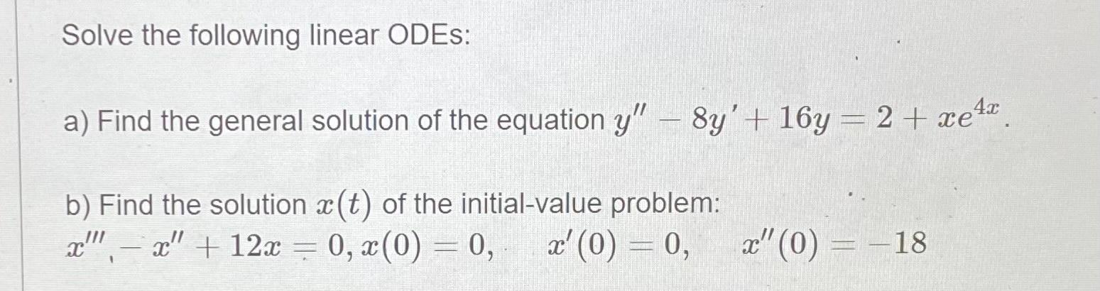 Solved Solve the following linear ODES: a) Find the general | Chegg.com