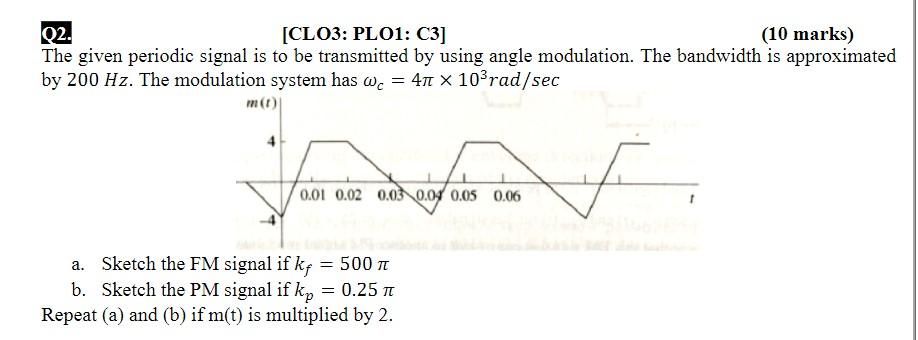 Q2. [CLO3: PLO1: C3] (10 marks) The given periodic | Chegg.com
