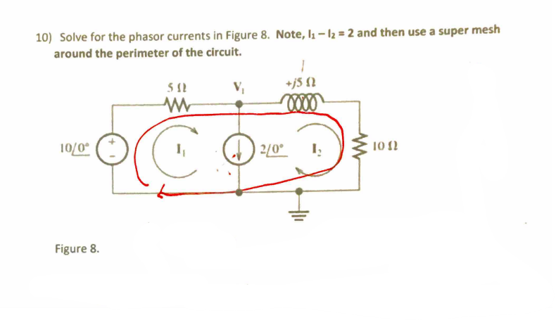 Solved 10) Solve for the phasor currents in Figure 8 . Note, | Chegg.com