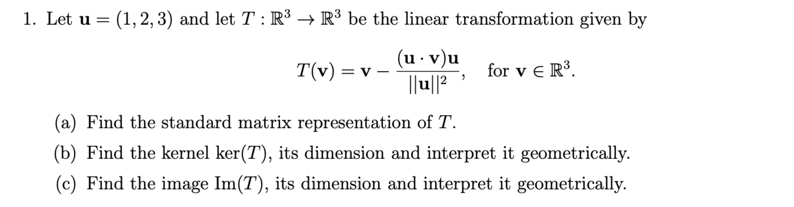 Solved 1. Let u= (1,2,3) and let T:R3 + R3 be the linear | Chegg.com