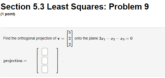 Solved Section 5.3 Least Squares: Problem 9 (1 point) Find | Chegg.com